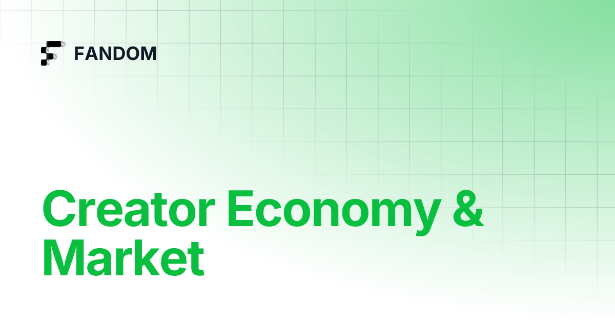 Creator Economy & Market | FANDOM